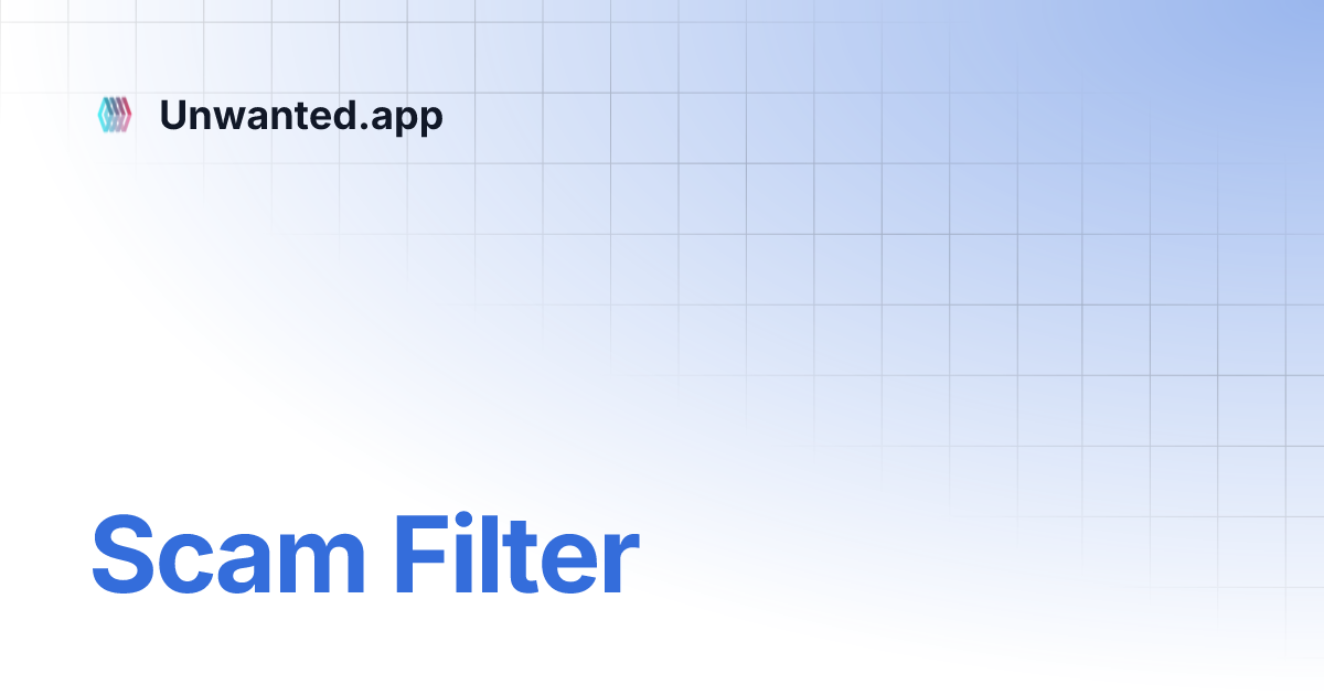 Scam Filter | Unwanted.app